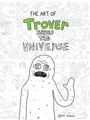 The Art of Trover Saves the Universe HC :: Profile :: Dark Horse Comics